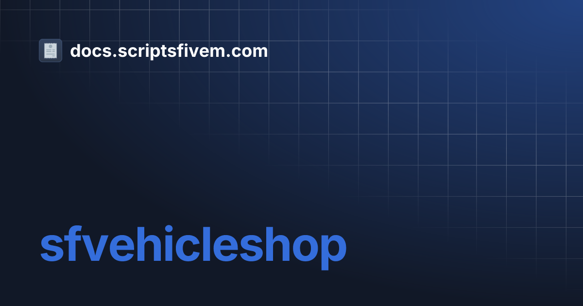 sfvehicleshop | docs.scriptsfivem.com