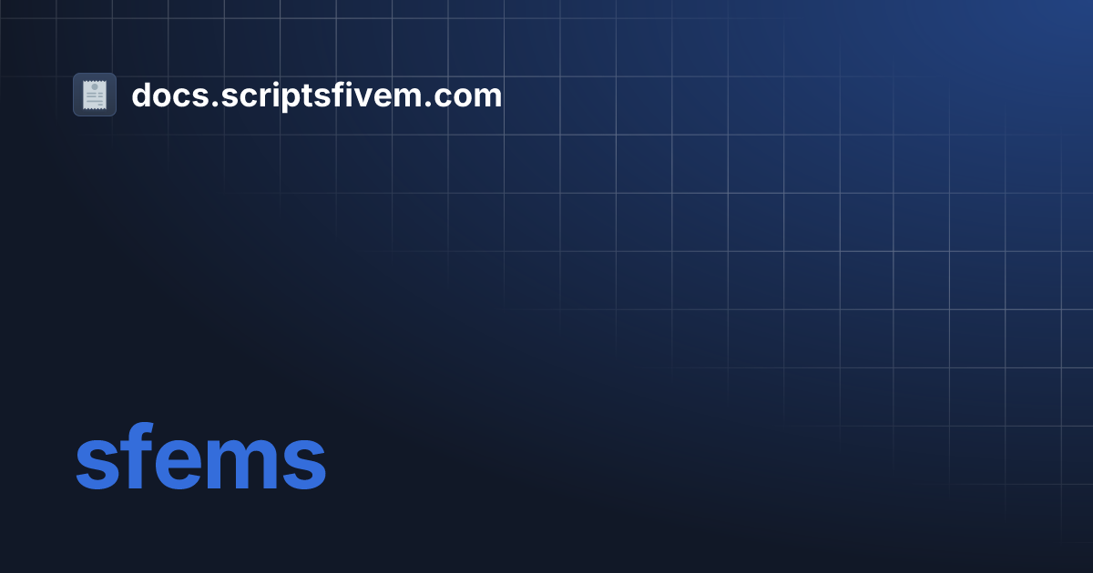 sfems | docs.scriptsfivem.com