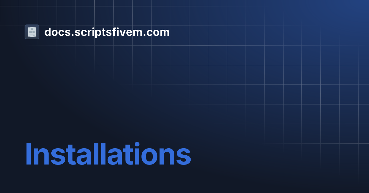 Installations | docs.scriptsfivem.com
